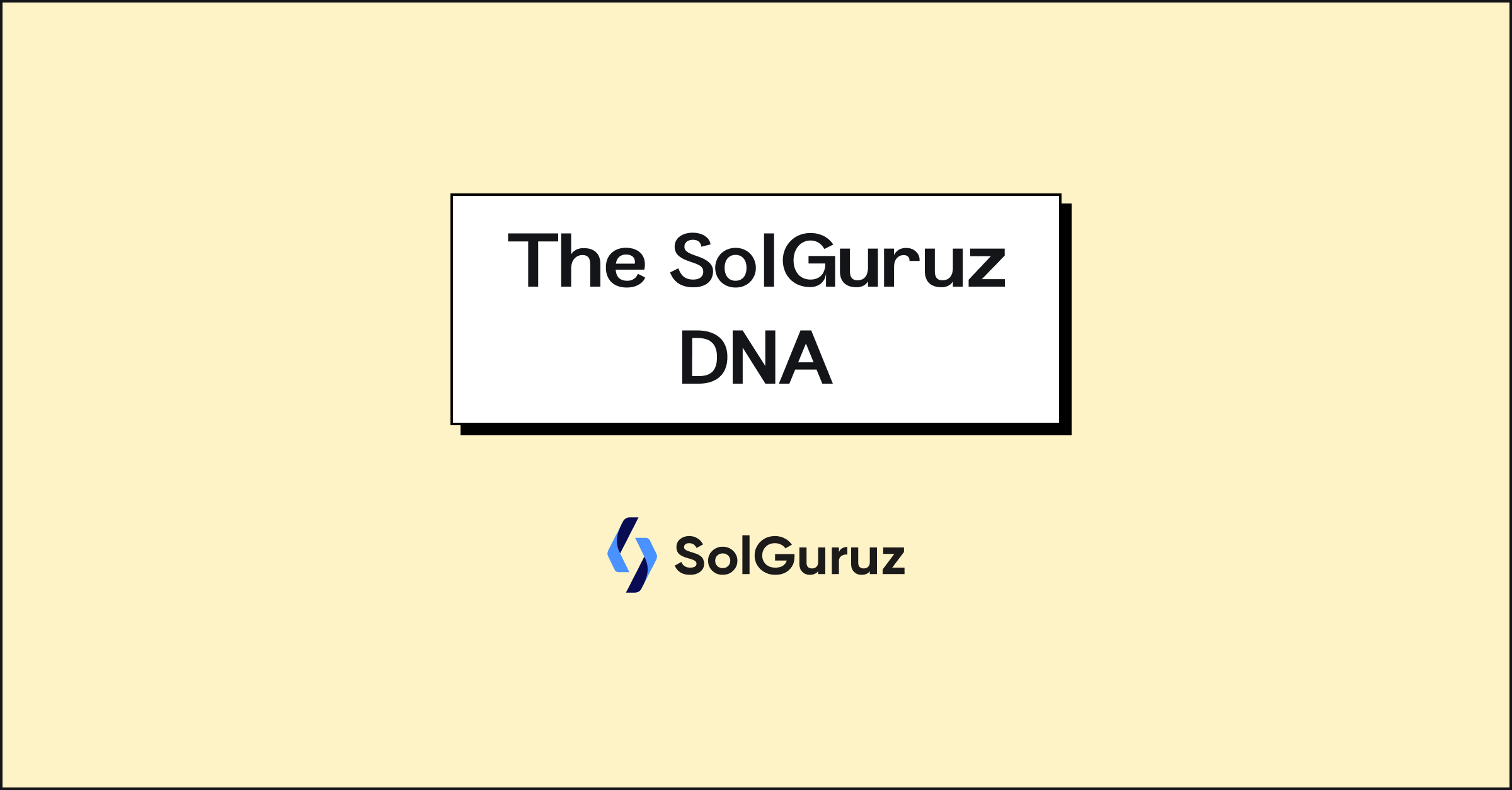 Our DNA | SolGuruz: Built on Ethics, Trust & Delivery