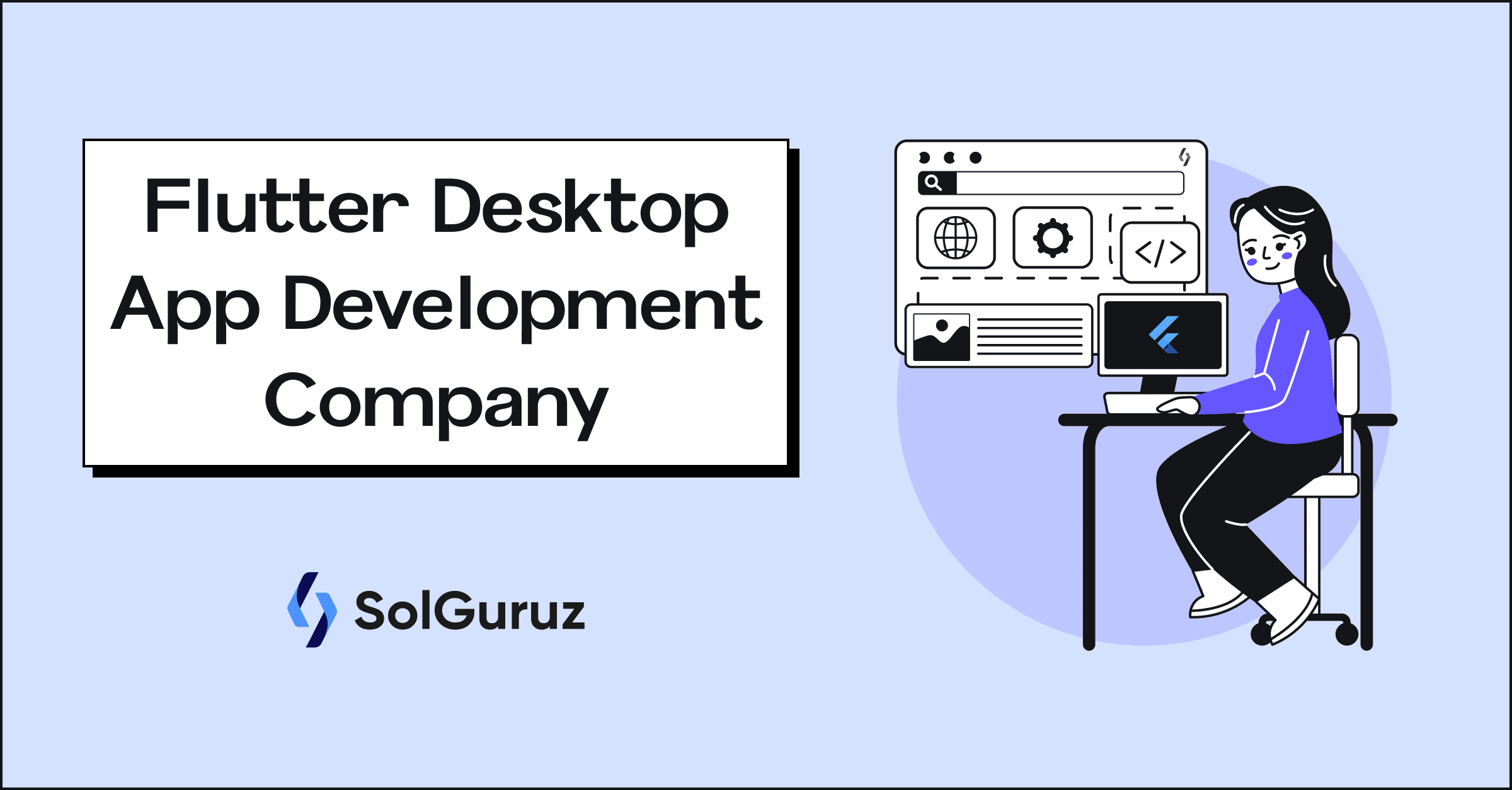 Flutter Desktop App Development Company | SolGuruz