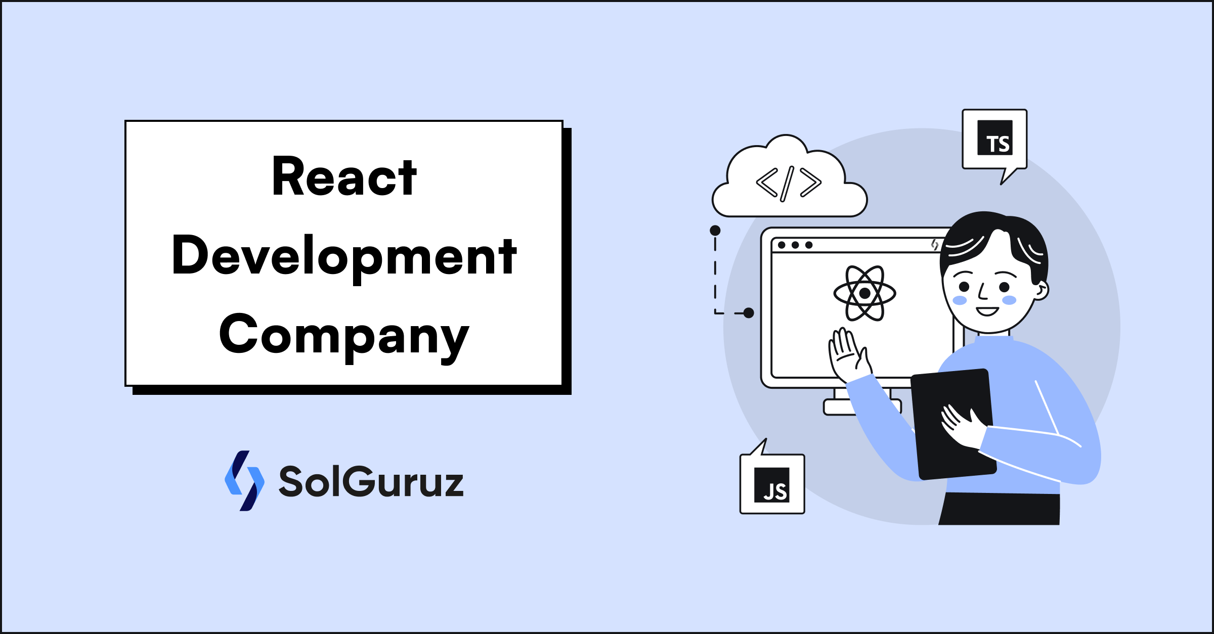 ReactJs Development Company | ReactJs Development Services | SolGuruz ReactJs Development Company | ReactJs Development Services | SolGuruz
